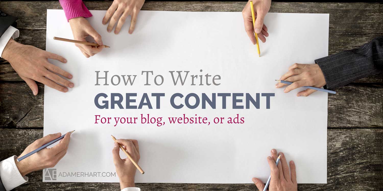 How To Write Great Content - Adam Erhart