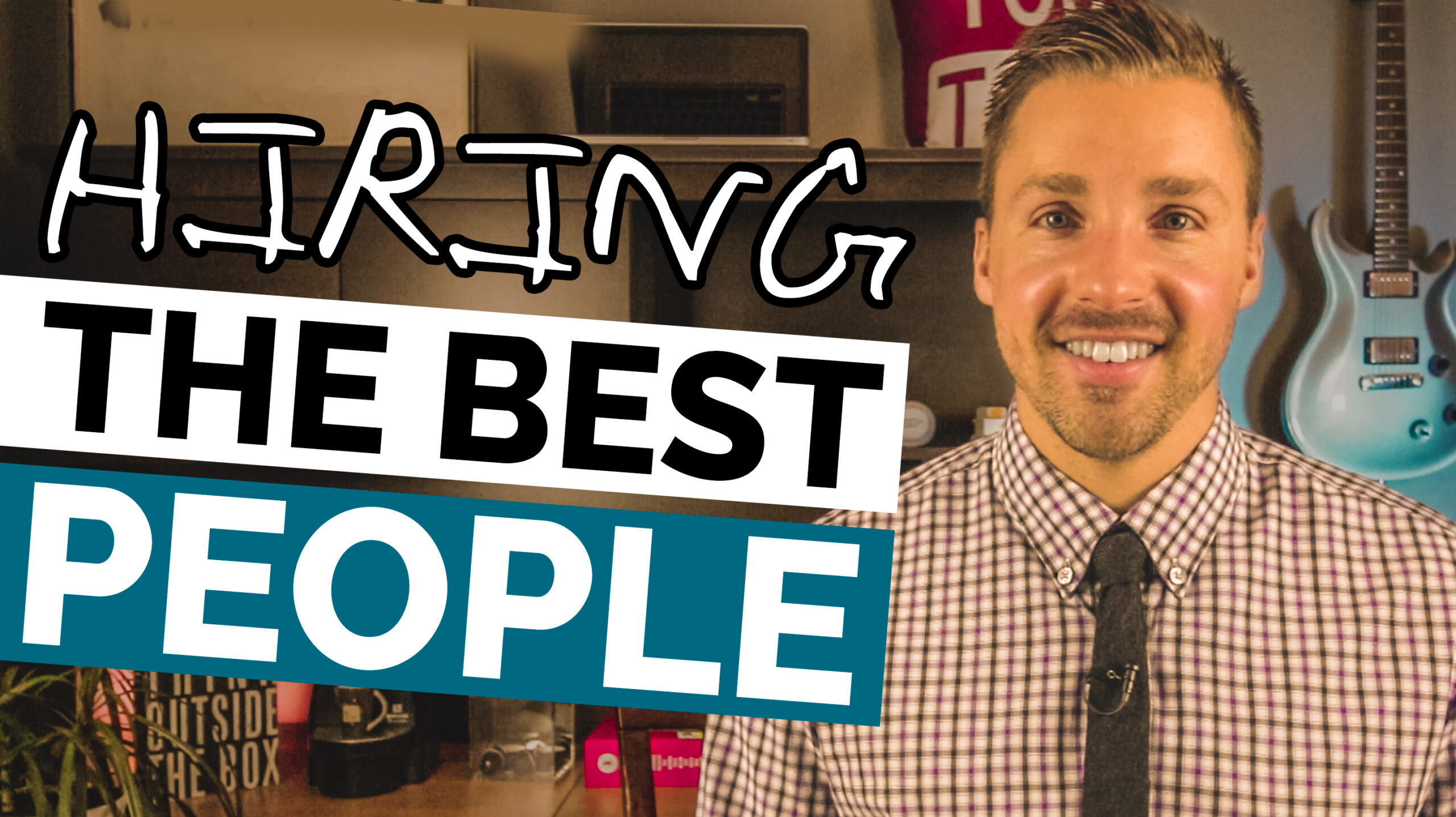 How to Hire the Very Best People - Adam Erhart