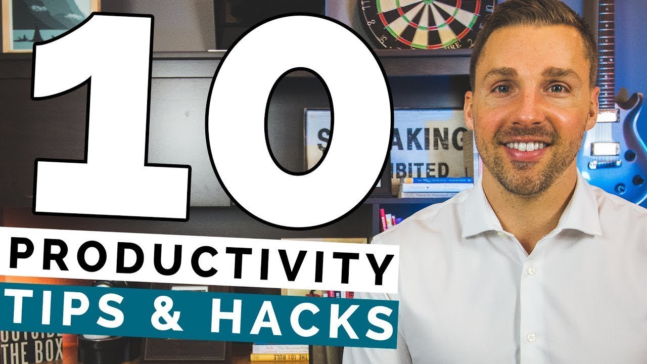 10 Productivity Tips & Hacks That Actually Work (…Get More Done In Less ...